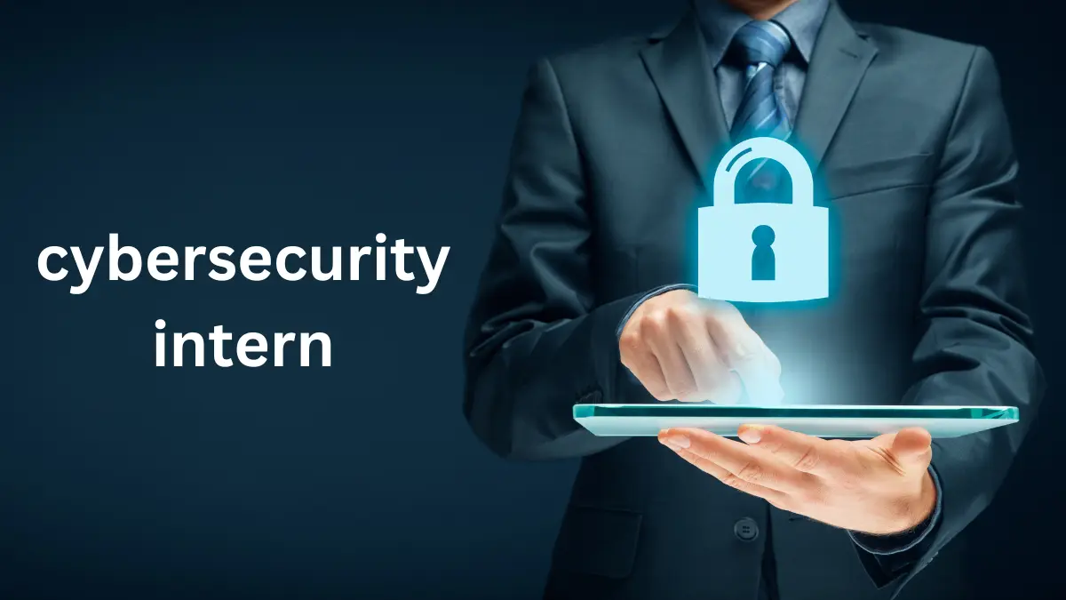 Getting Started As A Cybersecurity Intern (2025)